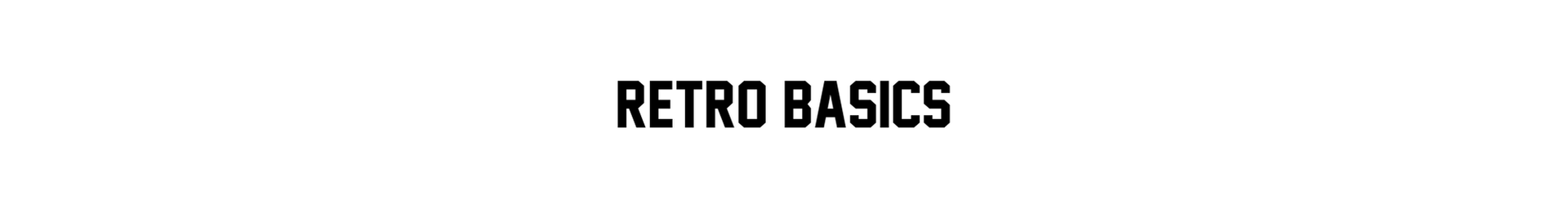 Retro Basics – ORIGINAL RETRO BRAND